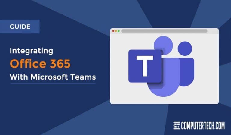 A Guide to Integrating Office 365 with Microsoft Teams