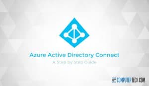 A Step by Step Install of Azure Active Directory Connect