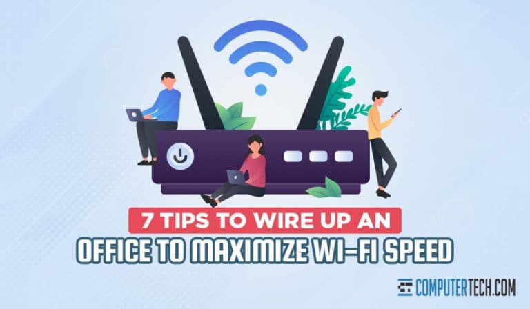 7 Tips to Wire Up an Office to Maximize Wi-Fi Speed